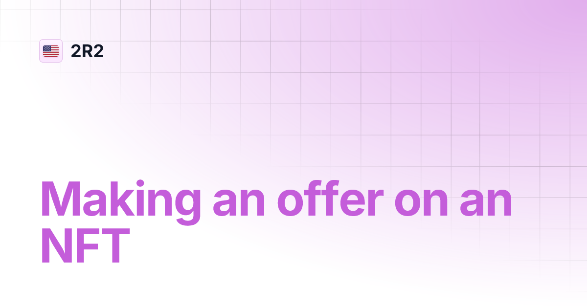 Making an offer on an NFT | 2R2