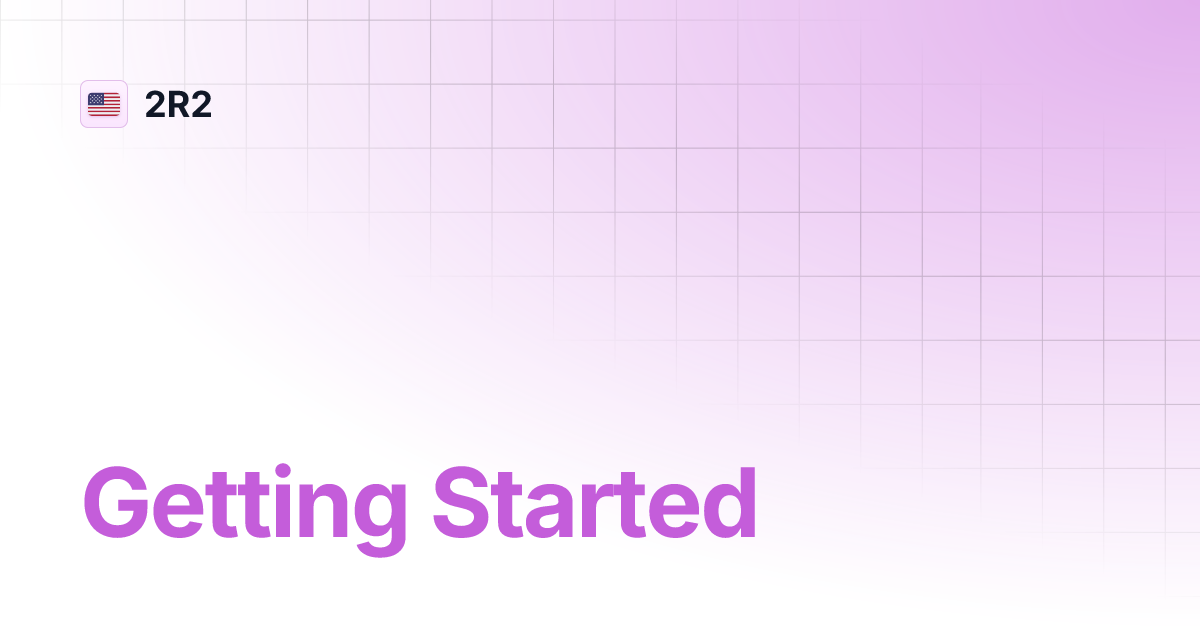 Getting Started | 2R2