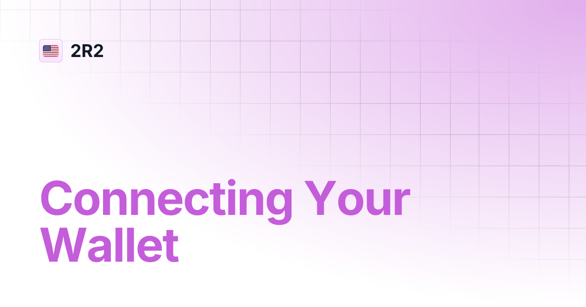 Connecting Your Wallet | 2R2